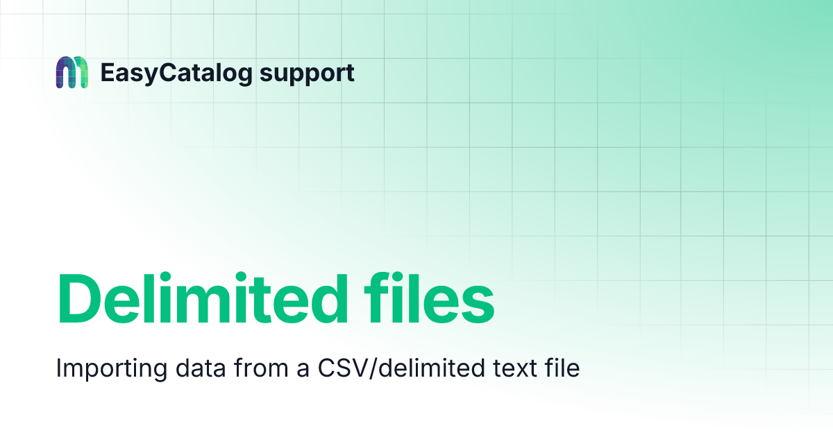Delimited files | EasyCatalog support