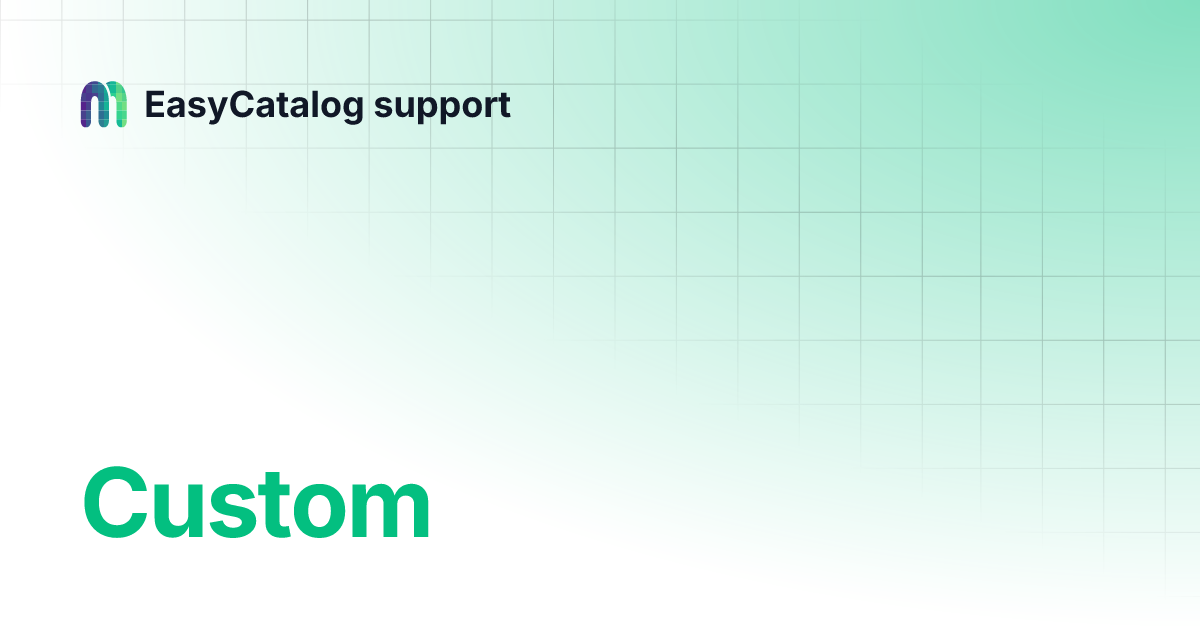Custom | EasyCatalog support