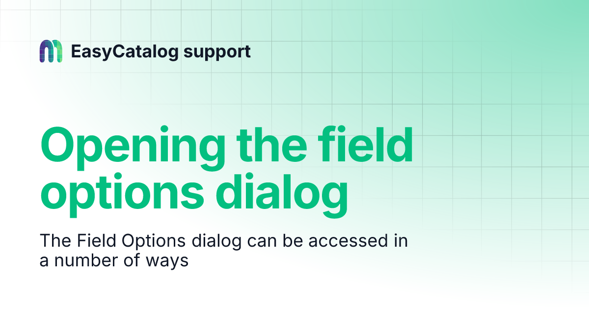 Opening the field options dialog | EasyCatalog support